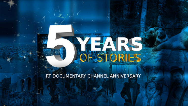 RT Doc 5 years Anniversary: top 10 documentaries #RTD5 — RTD